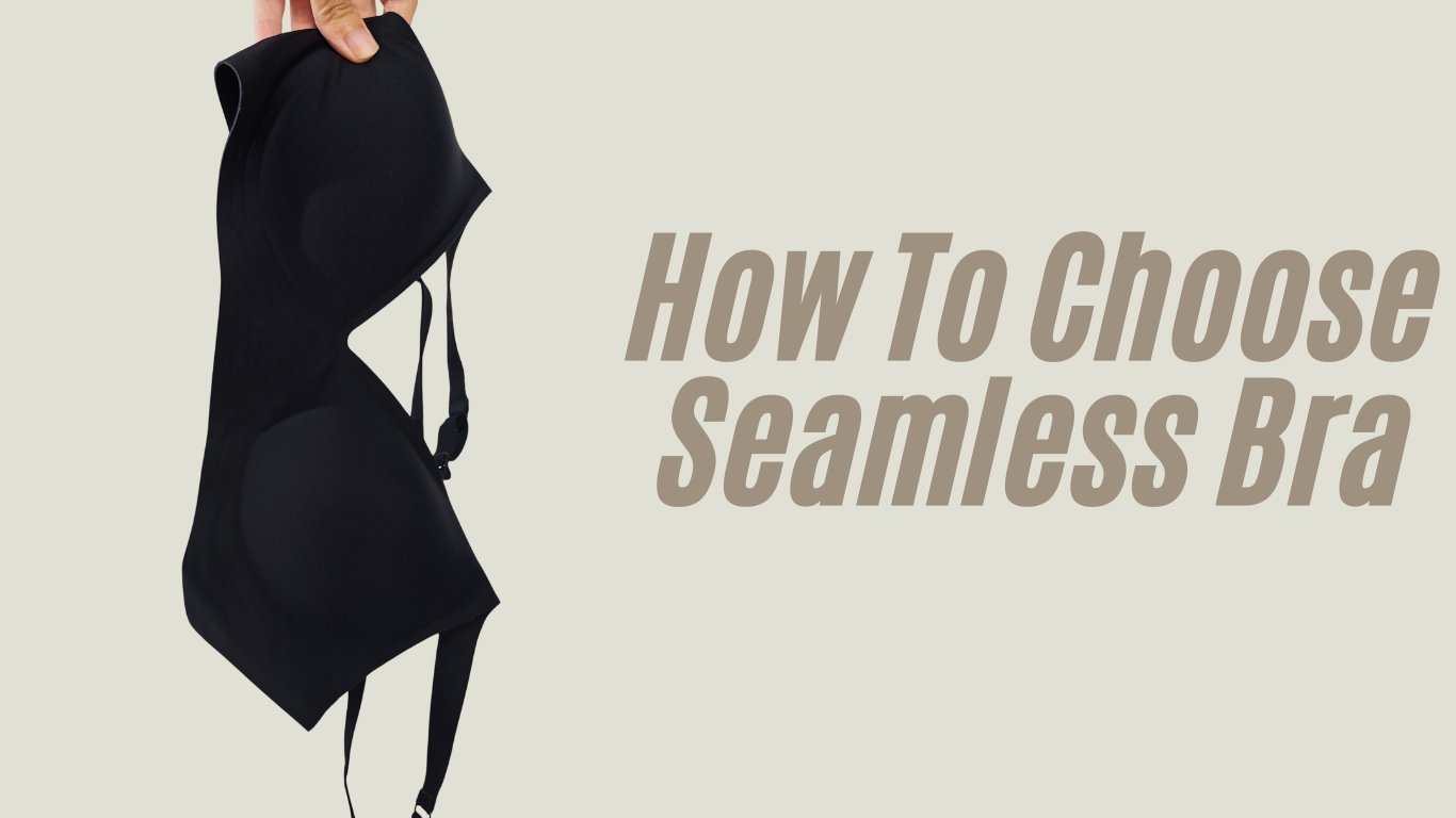 How To Choose Seamless Bra To Stay Elegant And Comfortable? – Boltoo